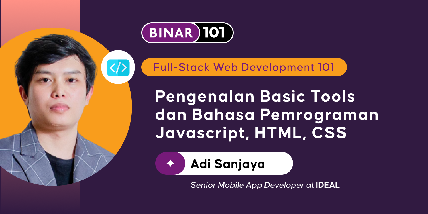 Full-Stack Web Development 101: Pengenalan Basic Tools dan Bahasa Pemrograman Javascript, HTML, CSS